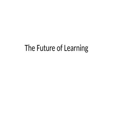 Future_of_Learning throughout your own lives.pptx