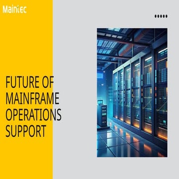 Future Of Mainframe Operations Supportpptx
