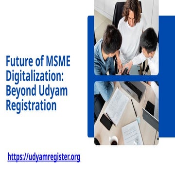 Future of MSME Digitalization Beyond Udyam Registration.pptx