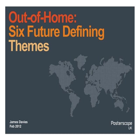 Six Future Defining Themes for out-of-home communications | PPT