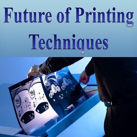 Future Of Printing Techniques | PPT