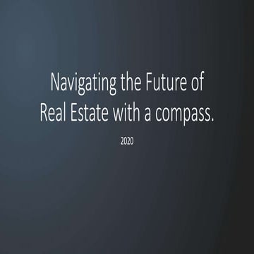 A faulty compass, True North & The Future of Real Estate | PPTX