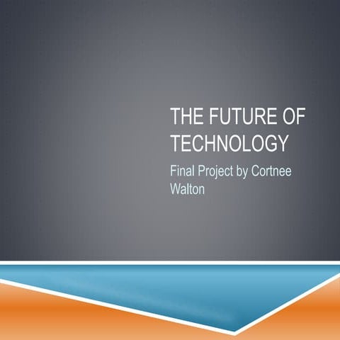 Future of technology | PPTX | Parenting | Family and Relationships