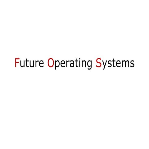 Future Operating Systems | PPT