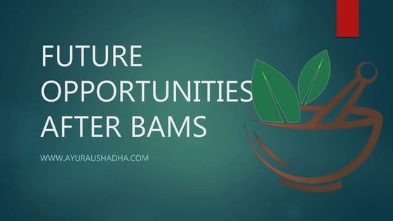 What is after BAMS, career opportunities after BAMS/Ayurveda | PPT