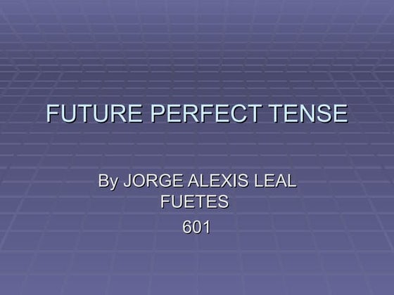 present perfect, present perfect continuous and future perfect ...