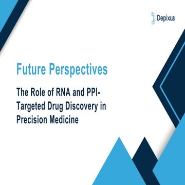 Future Perspectives: The Role of RNA and PPI-Targeted Drug Discovery in ...