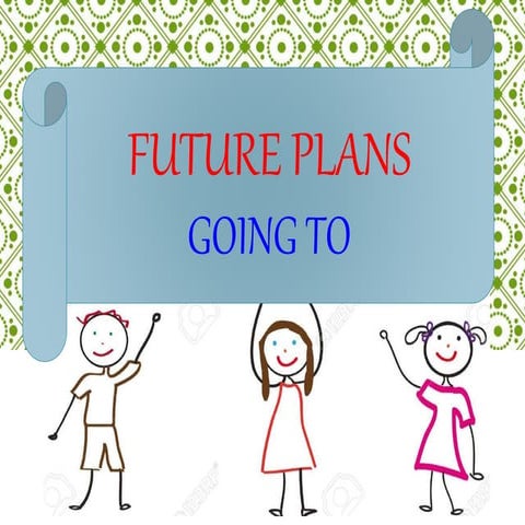 Future plans going to | PPTX
