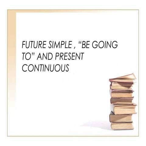 Future simple and be going to | PPT