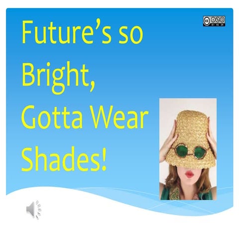 Future's So Bright, Gotta Wear Shades | PPTX