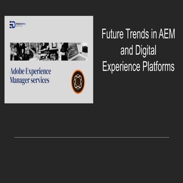Future Trends in AEM and Digital Experience Platforms.pptx