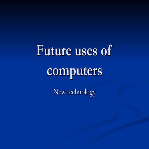 Future Uses Of Computers | PPT