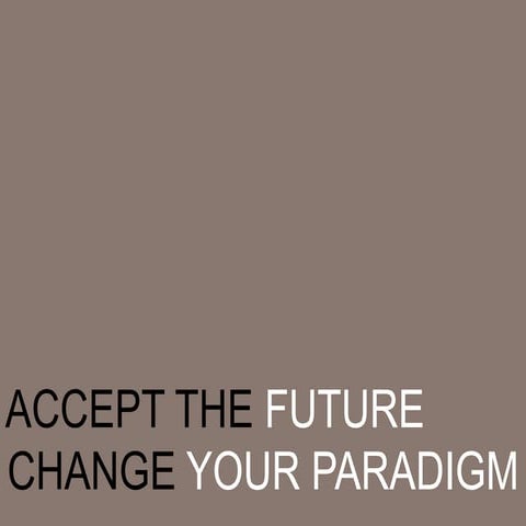 Future your paradigm | PPTX