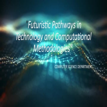 Futuristic Pathways in Technology and Computational Methodologies.pptx