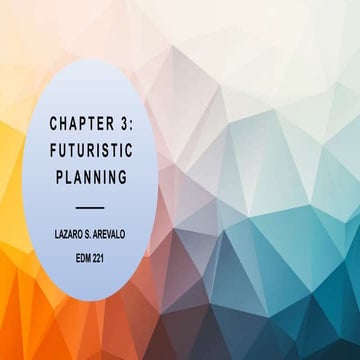 Futuristic Planning EDM 221 ZaroArevalo.pptx