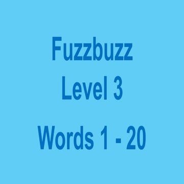 Fuzzbuzz level 3 words 1 20 | PPTX