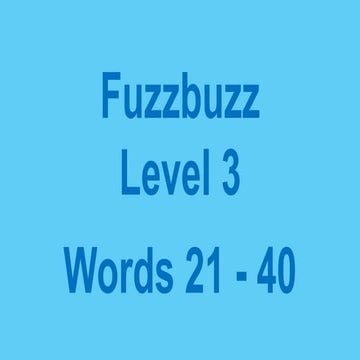 Fuzzbuzz level 3 words 21 40 | PPT
