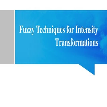 Fuzzy Techniques for Intensity Transformations.pptx