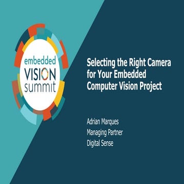“Selecting the Right Camera for Your Embedded Computer Vision Project,” a Presentation from ...