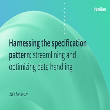 "Harnessing the Specification Pattern: Streamlining and Optimizing Data Handling", Vladyslav ...