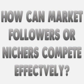 How Can Market Followers or Nichers Compete Effectively | PPT