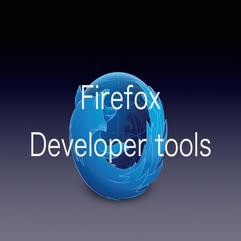 Firefox Developer tools | PPT