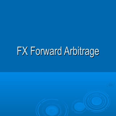 Fx Forward Arbitrage | PPT