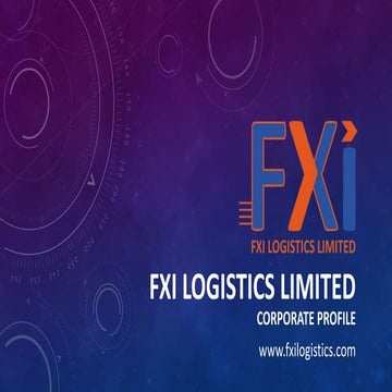 Fxi logistics limited | PPTX | Logistics | Business