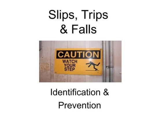 ACCIDENT PREVENTION (SLIP, TRIP & FALL).ppt