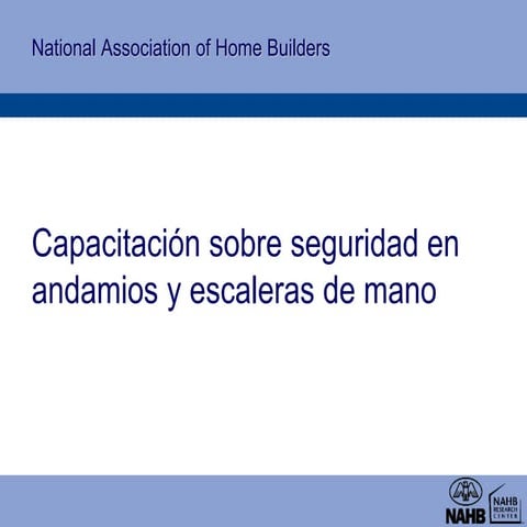 fy08_sh-17787-08_NAHB_Scaffold-Ladder_Spanish2.ppt