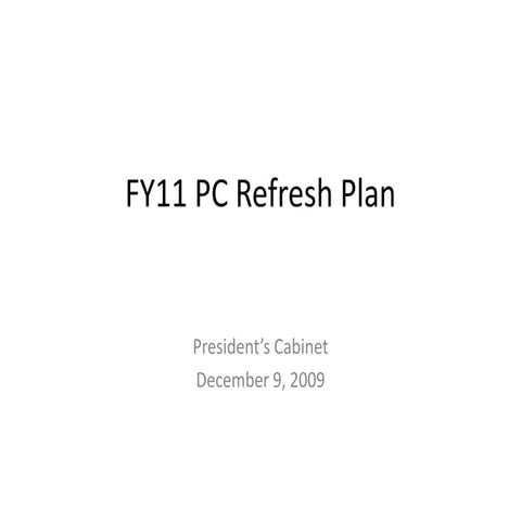 FY11 PC Refresh Plan | PPTX
