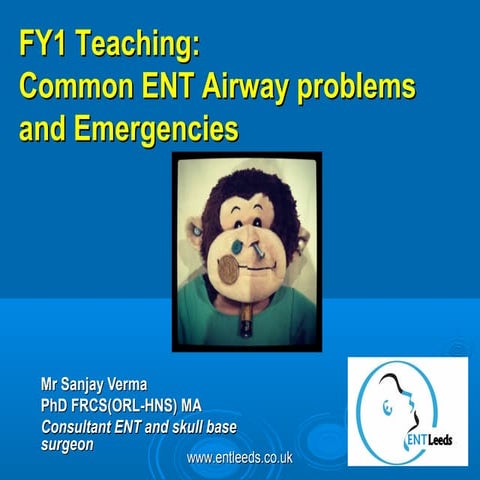 ENT Airway Problems and Emergencies; teaching to Foundation Year (FY ...