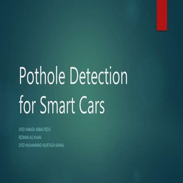 Pothole Detection for Smart Cars | PPTX