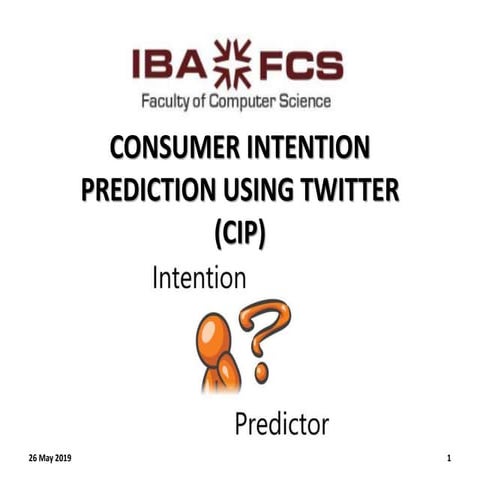 Fyp II presentation consumer intention prediction using twitter | PPTX