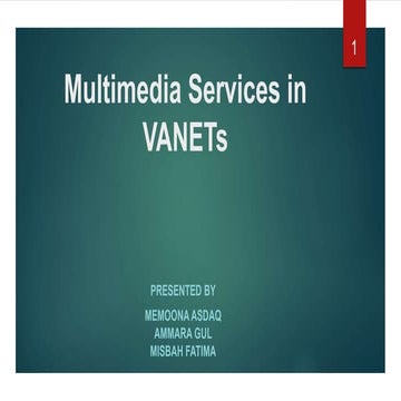 Multimedia services in VANETs | PPTX