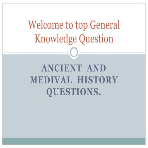 GK Questions on the topic Ancient and Medieval History | PPT
