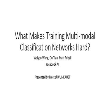 What Makes Training Multi-modal Classification Networks Hard? | PPT