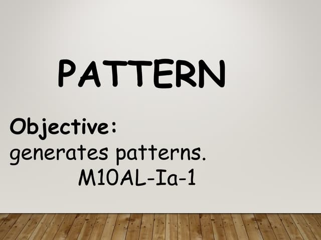 G10 Math Q1- Week 1_2 -Generates Pattern.ppt