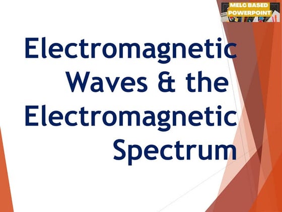 2-ELECTROMAGNETIC SPECTRUM science 10 2nd quarter (2).ppt | Physics | Science