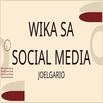 Ang wika sa social media ay tumutukoy sa paraan ng paggamit ng wika sa mga platapormang online ...