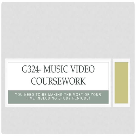 G324 music video coursework 2016 | PPTX