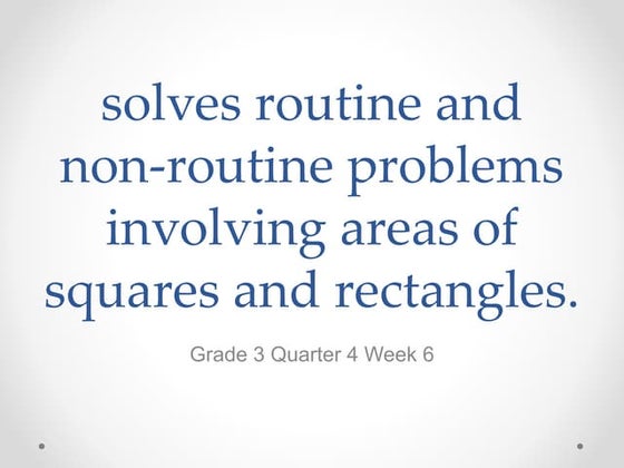 G3 q4 w6 solves routine and non routine problems involving areas of | PPTX