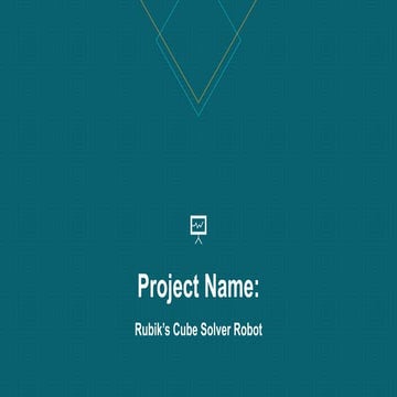 Robot that can solve a 3x3 Rubik's Cube using image recognition. | PPTX