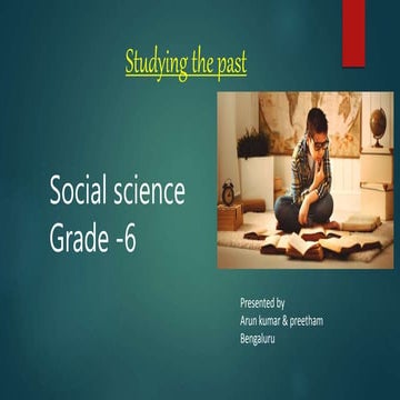grade-6 - studying the past -HIstory | PPTX