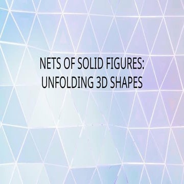 GRADE 6 NETS OF SOLID FIGURES, DEFINITION, AND REAL-LIFE EXAMPLES | PPTX