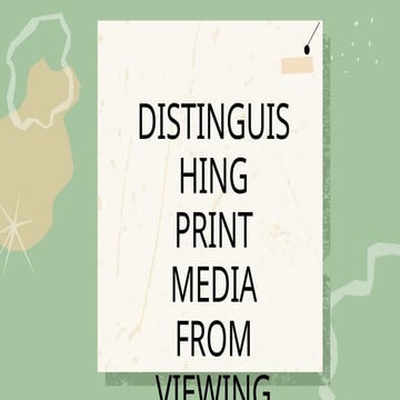G6 Q2 - DISTINGUISHING PRINT MEDIA FROM VIEWING MATERIAL (1).pptx