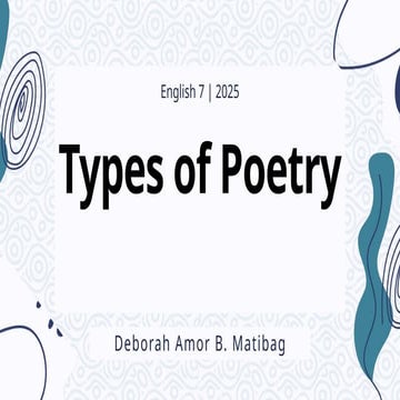 Grade 7 : Types of Poetry (MATATAG Curriculum) | PPTX