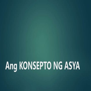 G7 AP Q1 Week 1 Ang Konsepto Ng Asya - Copy.pptx