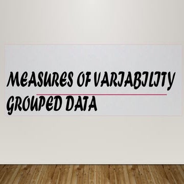 G7 Math Q4 Week 7 Grouped Data Of Measures Of Variability Pptx