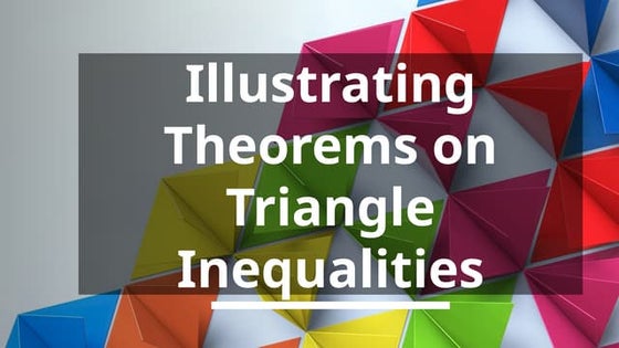 Powerpoint-Applying-Theorems-on-Triangle-Inequalities (1).pptx